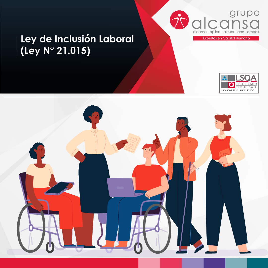 Ley de Inclusión Laboral (Ley N° 21.015) - Grupo Alcansa